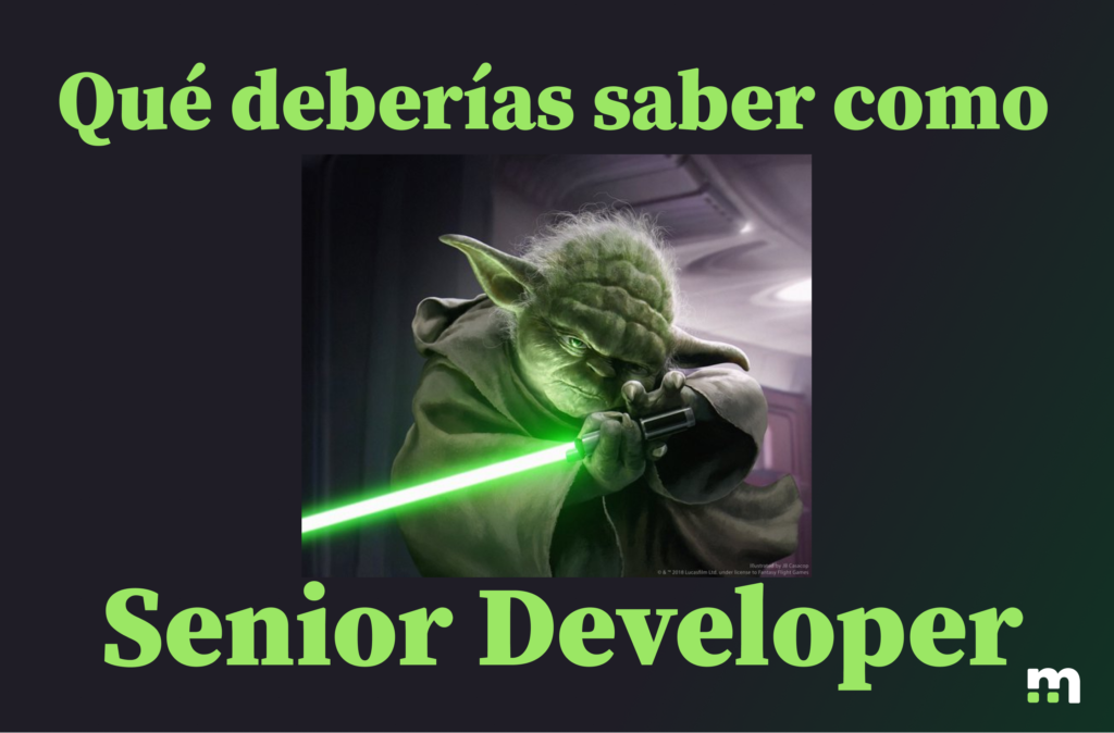 Qué deberías saber como Senior Developer - Manfred